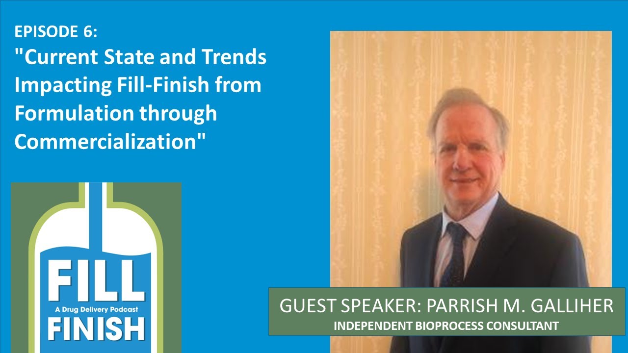 Fill-Finish Podcast: “Current State and Trends Impacting Fill-Finish ...