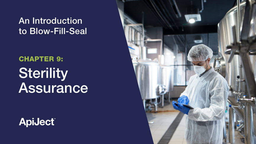 Intro to Blow-Fill-Seal / Chapter 9: Sterility Assurance | Apiject